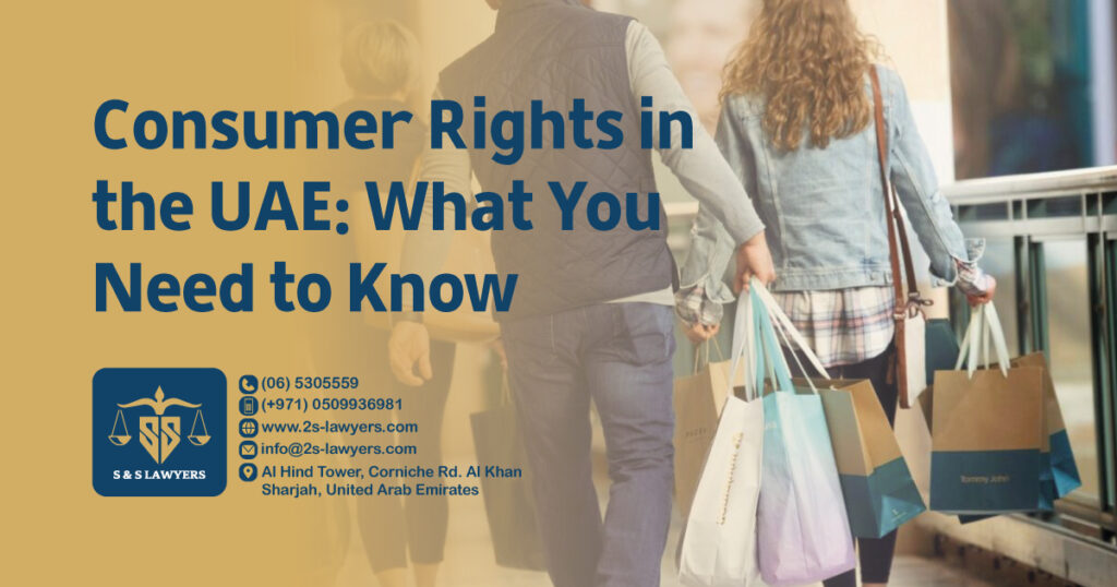 Consumer Rights in the UAE: What You Need to Know - S & S Lawyers (مكتب ...